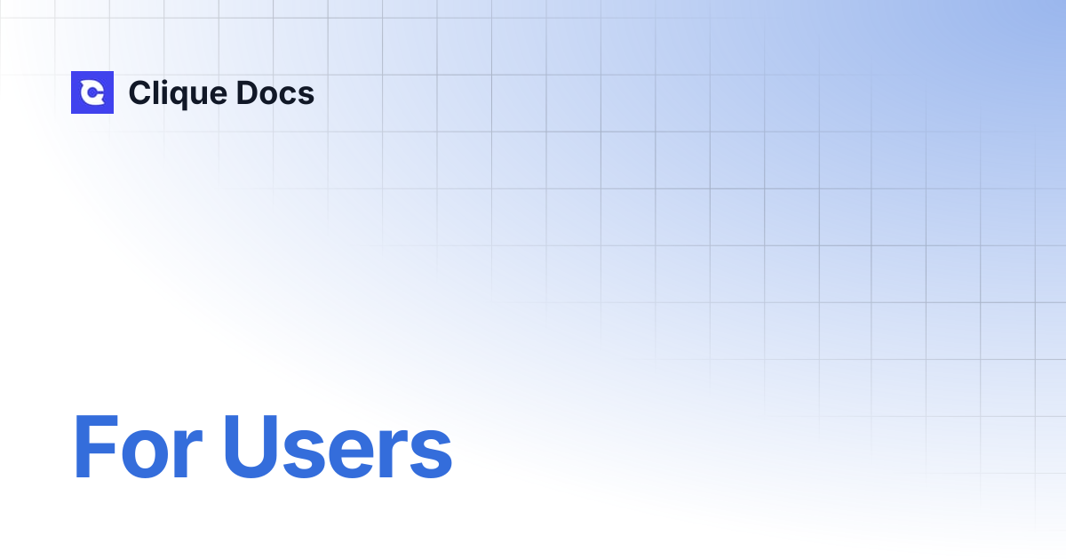 For Users | Clique Docs