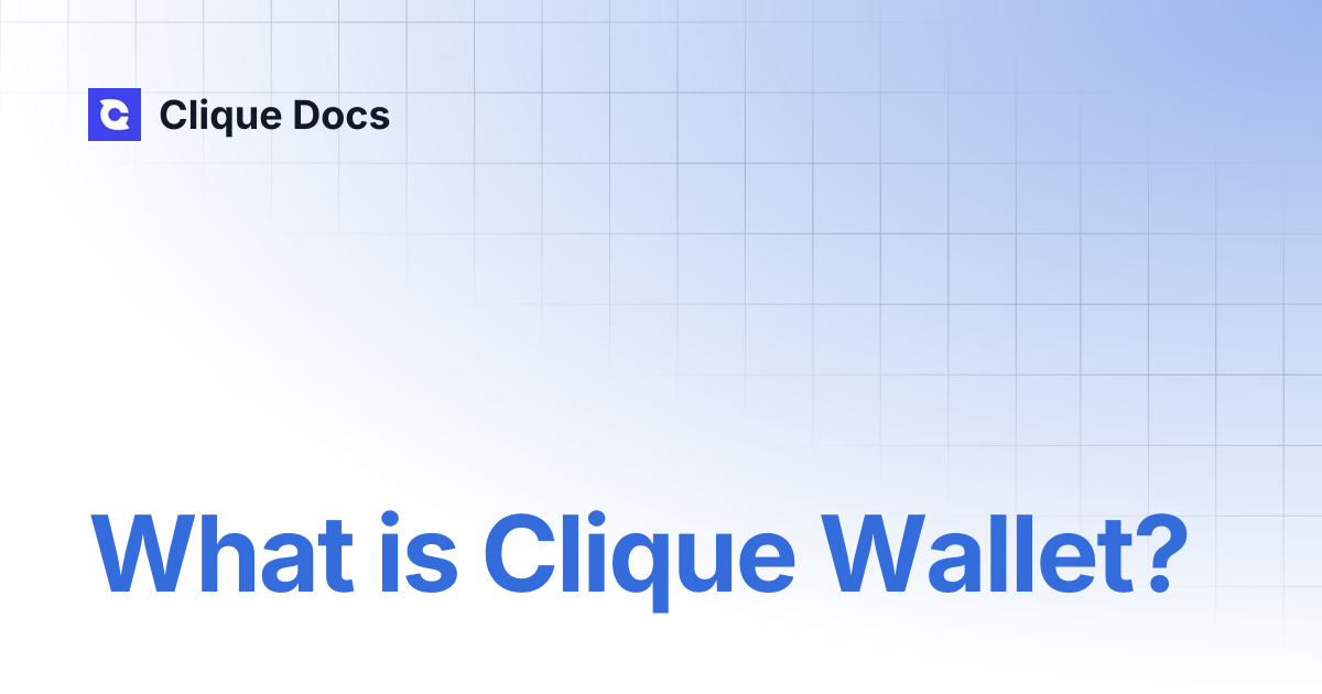What is Clique Wallet? | Clique Docs